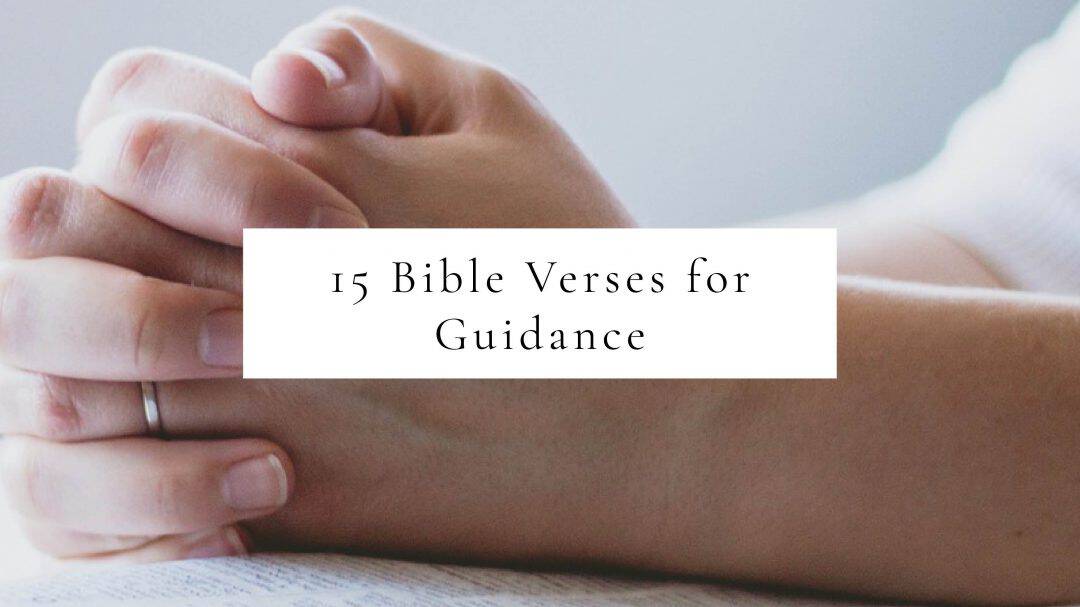 15 Bible Verses for Guidance - My Printable Faith