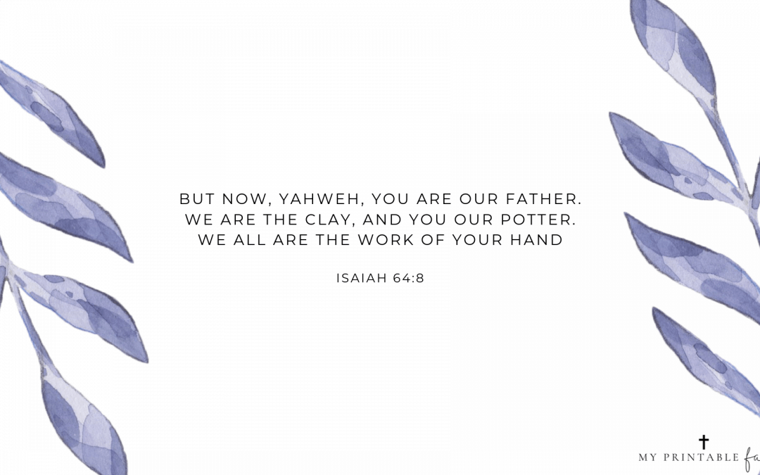 Isaiah 64:8 - FREE Desktop Wallpaper - My Printable Faith